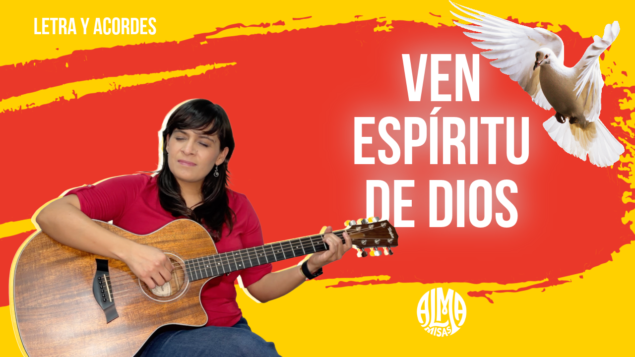 Ven Espíritu de Dios - Pentecostés - Letra y Acordes - Alma Misas